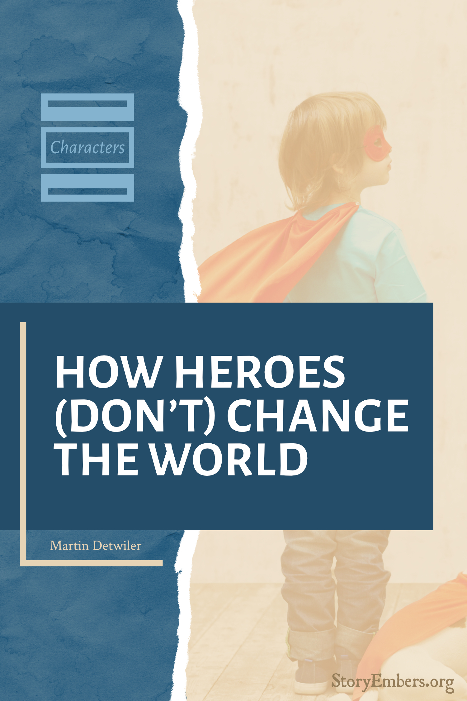 How Heroes (Don’t) Change the World - Story Embers